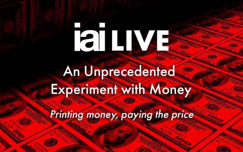IAI Live February 6th | An Unprecedented Experiment With Money » IAI TV